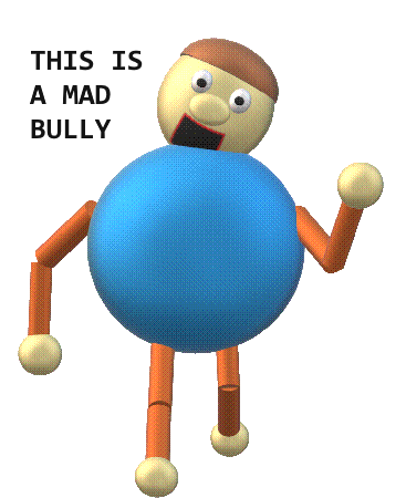 It's A Mad Bully | Baldi Mod Wiki | Fandom