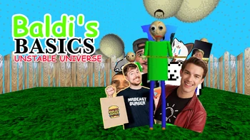 Baldi's Basics Unstable Universe | Baldi Mod Wiki | Fandom