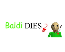 Baldi Dies 2 | Baldi Mod Wiki | Fandom