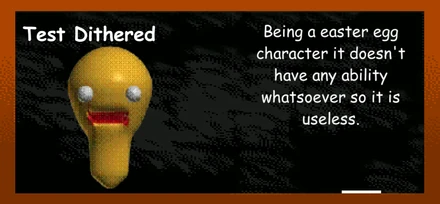 TestDithered | Baldi's Basics in a Little Bit of Everything Wiki | Fandom