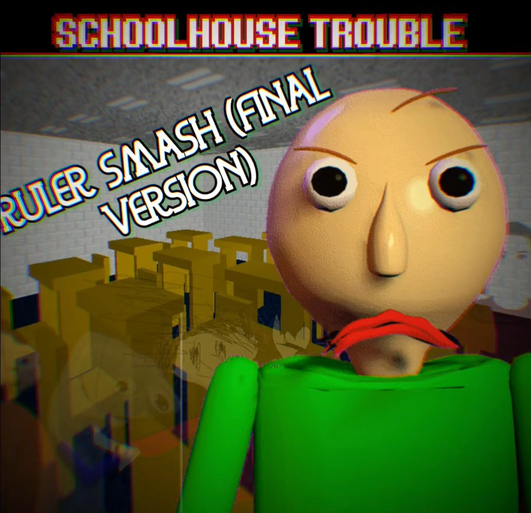 Schoolhouse Trouble - RULER SMASH | Baldi's Basics Wiki | Fandom