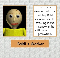 Baldi's Worker | Baldi's Basics Random Map Series Wiki | Fandom