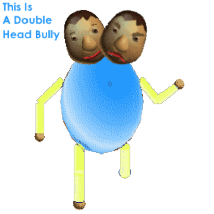 It's a Double Head Bully | Baldi's Basics Roblox Wiki | Fandom