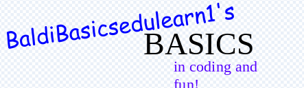 Baldibasicsedulearn1's basics in coding and fun | Baldi's Basics ...