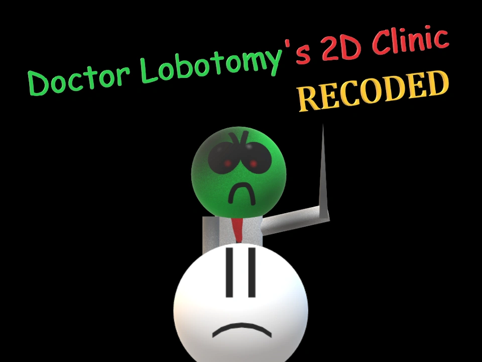 Doctor Lobotomy's 2D Clinic:Recoded | Baldi's Basics Scratch Wiki | Fandom