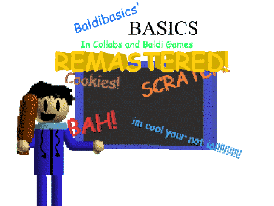 Baldibasics Basics In Collabs And Baldi Games Remastered Baldis