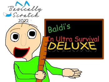 Baldi's Basics in Ultra Survival Deluxe! | Baldi's Basics Scratch Wiki ...