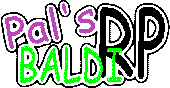 Pal's Baldi RP | Baldi's Basics Scratch Wiki | Fandom
