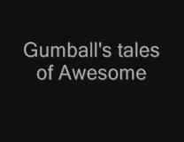 Gumball's Tales of Awesome | Band Adventures Wiki | Fandom