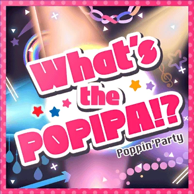 What's the POPIPA!? | BanG Dream! Wikia | Fandom