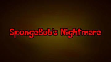 SpongeBob’s Nightmare | Bane’s Collection Of Lost Episodes Wiki | Fandom