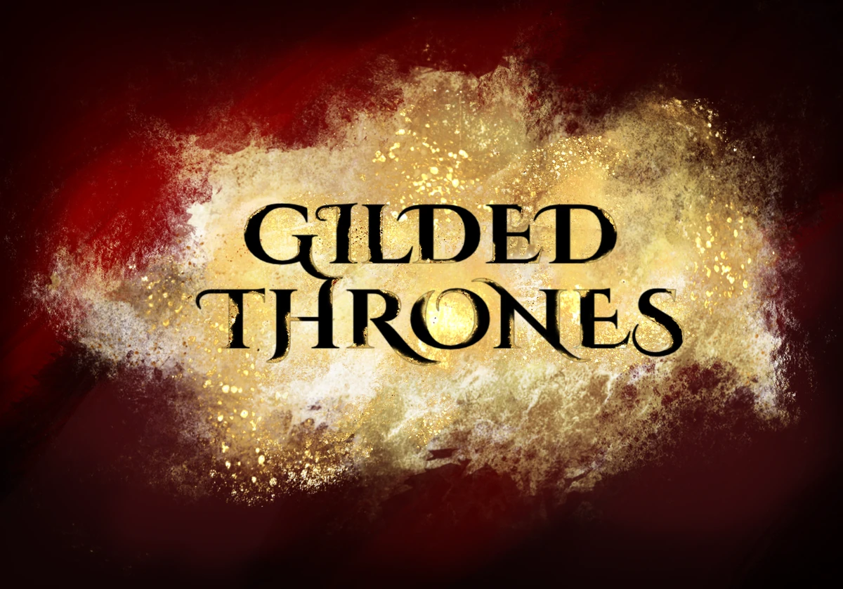 Gilded Thrones | Bards of New York Wiki | Fandom