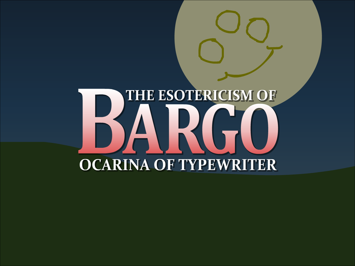 The Esotericism of Bargo: Ocarina of Typewriter | Bargo the Bikdip Wiki ...