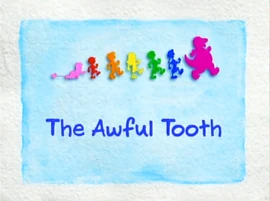 The Awful Tooth | Barney Wiki | Fandom