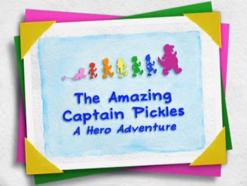 The Amazing Captain Pickles: A Hero Adventure | Barney Wiki | Fandom
