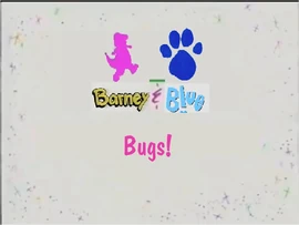 Bugs! | Barney and Blue (TV Show & Video) Wiki | Fandom