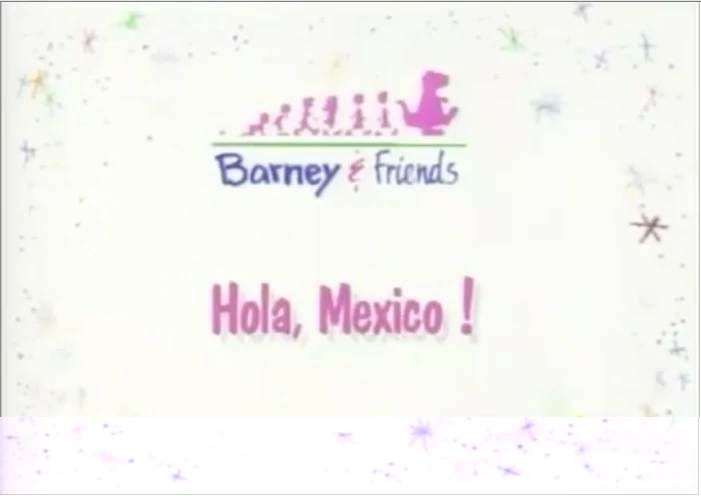 Hola, Mexico! | Barney&Friends Wiki | Fandom
