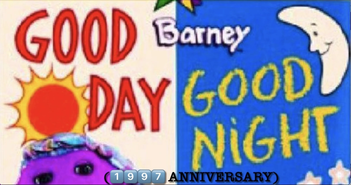 ©1997-2019 Lyons Partnership, L.P. (Barney's Good Day, Good Night ...