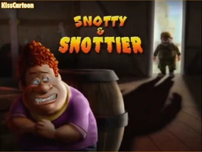 Snotty and Snottier | WikiBarn | Fandom