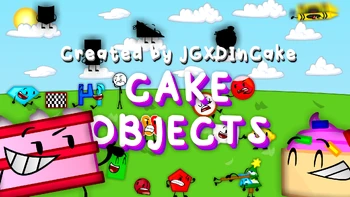 Cake Objects | Basically Rashed Wiki | Fandom