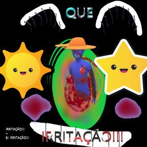 QUE IRRITAÇÃO!!! (Album) | BFCP Wiki | Fandom