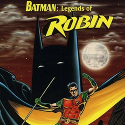 Batman: Legends of Robin | Batman Wiki | Fandom