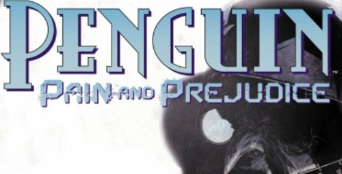 Penguin: Pain and Prejudice | Batman Wiki | Fandom