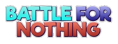 Battle For Nothing | Battle Below Zero Wiki | Fandom