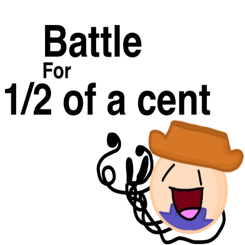 Battle for 1/2 of a cent Wiki | Fandom