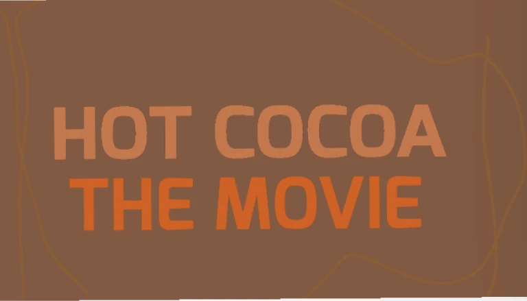 Hot Cocoa: The Movie | Battle For Hot Cocoa Wiki | Fandom