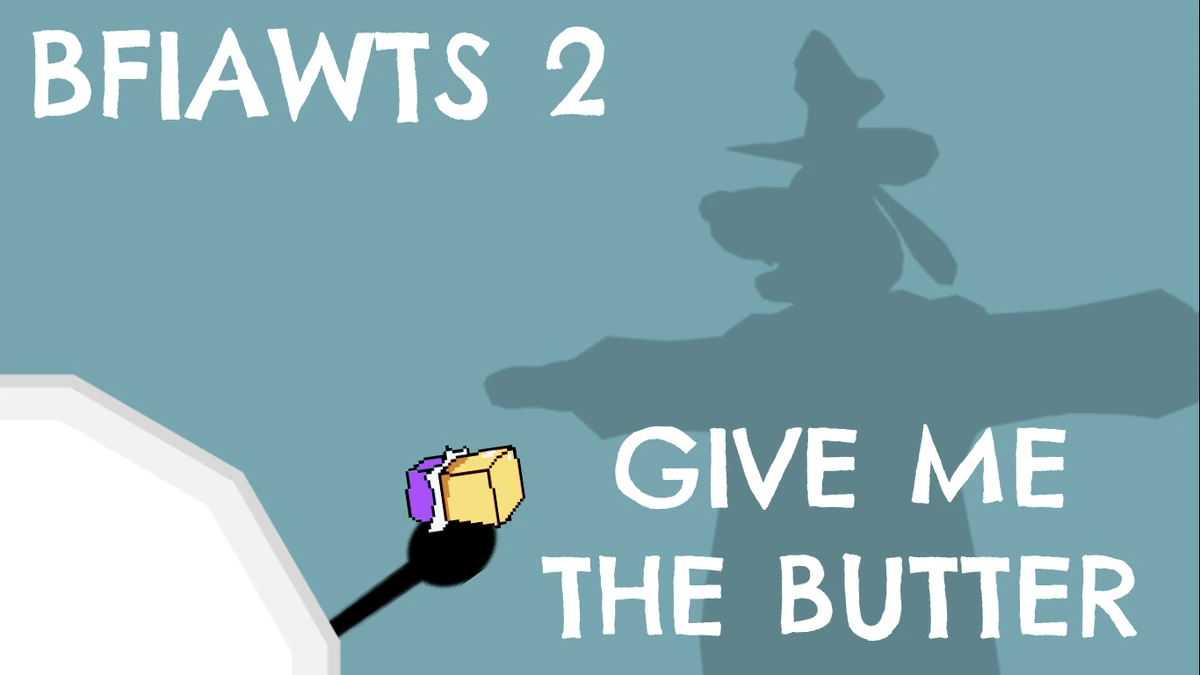 Give Me The BUTTER. | Battle For It's A WedgeCo Toaster Sir Wiki | Fandom