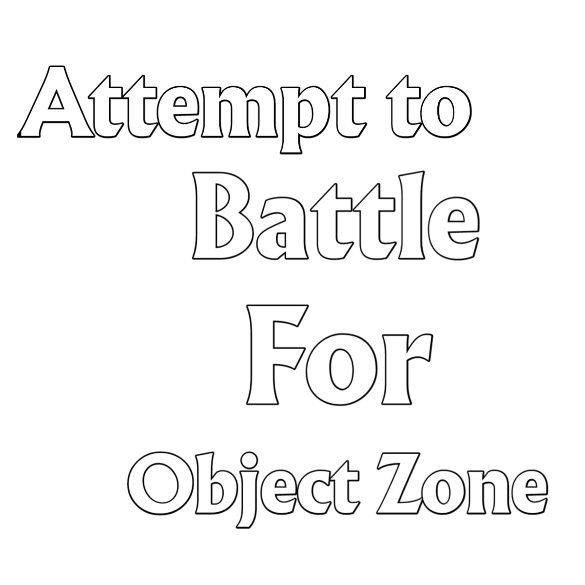 Attempt To Battle For Object Zone Battle For Object Zone Wiki Fandom