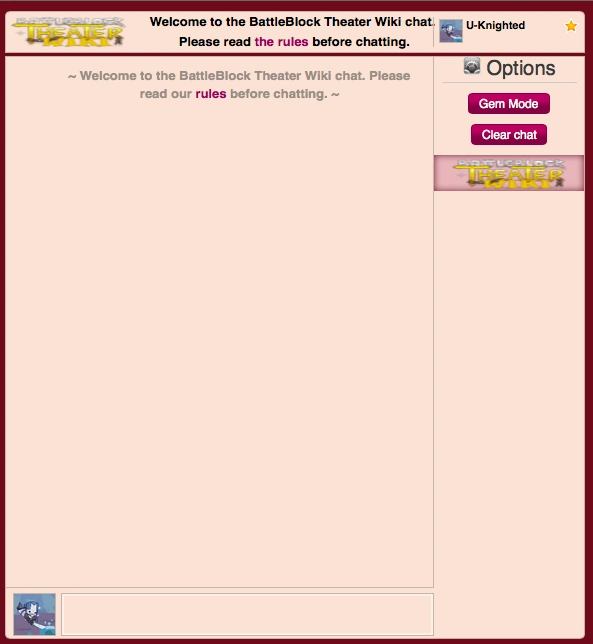 User blog:U-Knighted/Introducing the New Wiki Chat | BattleBlock Theater Wiki | Fandom