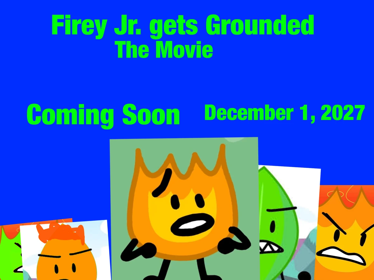 User blog:Jdhffhfhjssj/Firey Jr. gets Grounded The Movie | Battle for ...