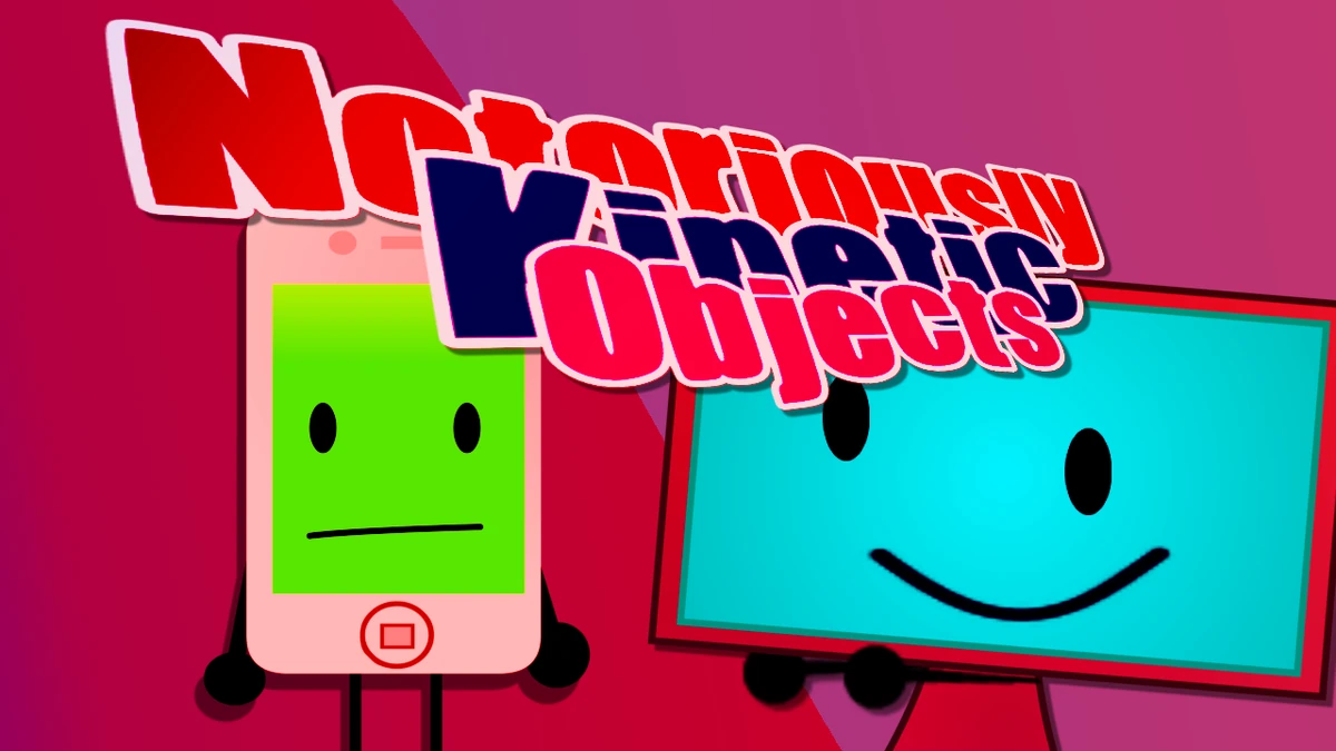 Notorious Kinetic Objects | Object Shows Community | Fandom