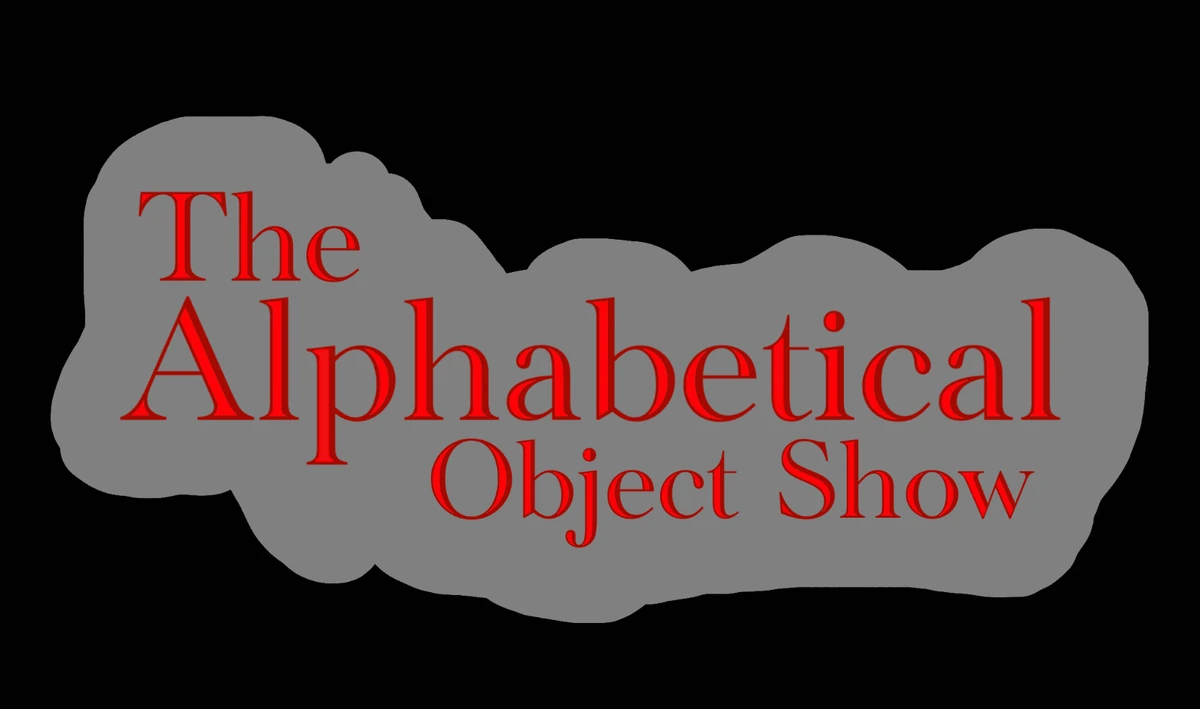The Alphabetical Object Show | Object Shows Community | Fandom