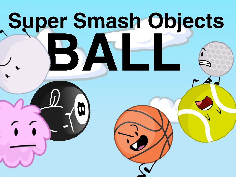 Super Smash Objects Ball | Object Shows Community | Fandom
