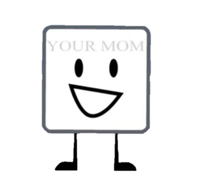Your Mom | Object Shows Community | Fandom
