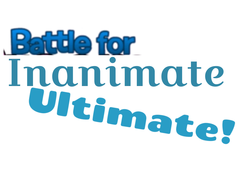 Battle For Inanimate Ultimate! | Object Shows Community | Fandom
