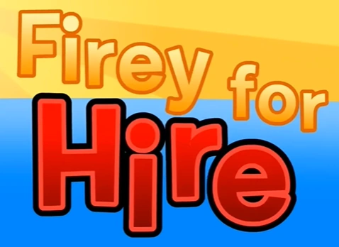 Firey for Hire | Object Shows Community | Fandom