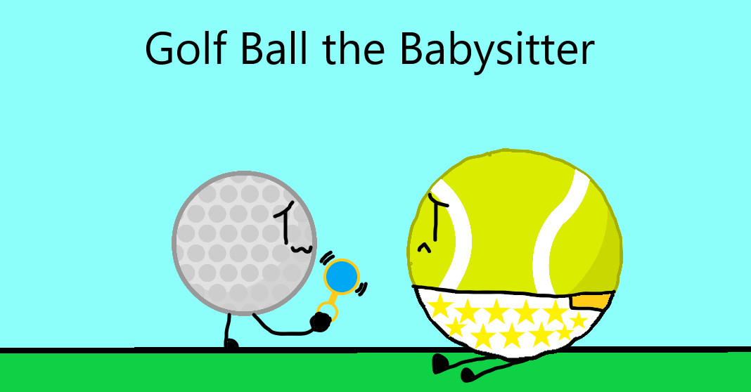 Golf Ball the Babysitter | Object Shows Community | Fandom