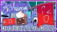 Objects Global | Object Shows Community | Fandom