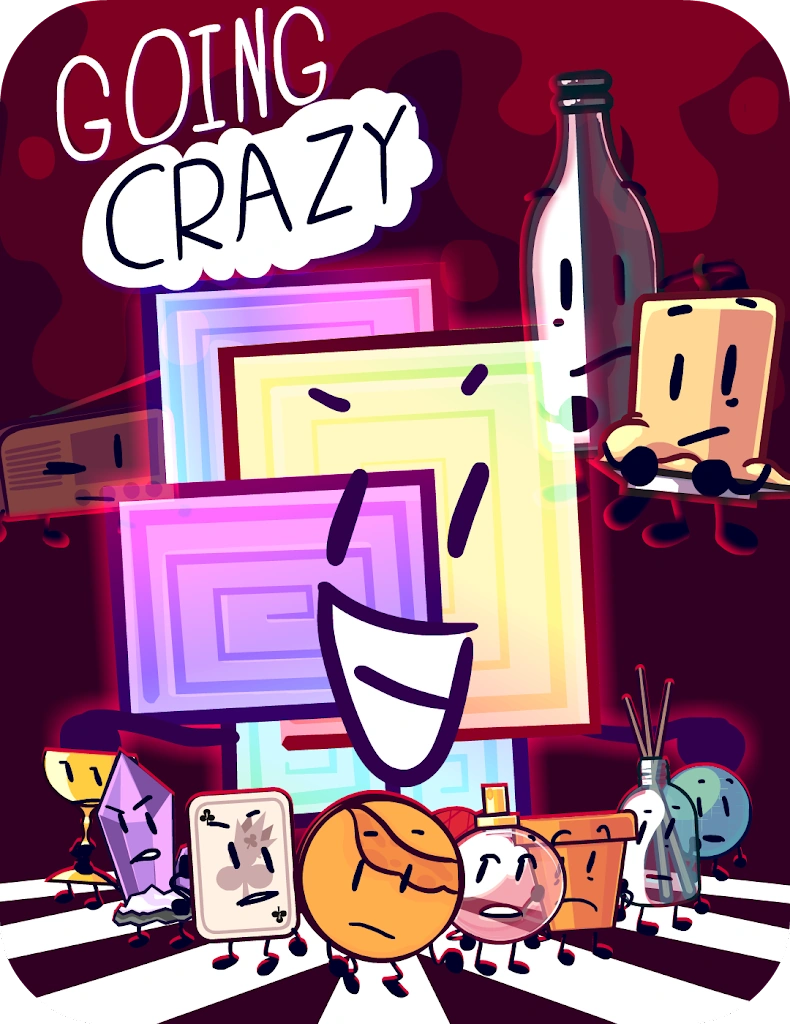 Going Crazy | Object Shows Community | Fandom