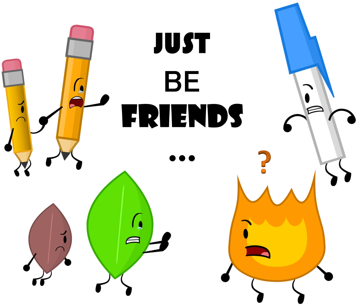 Just be Friends... | Object Shows Community | Fandom