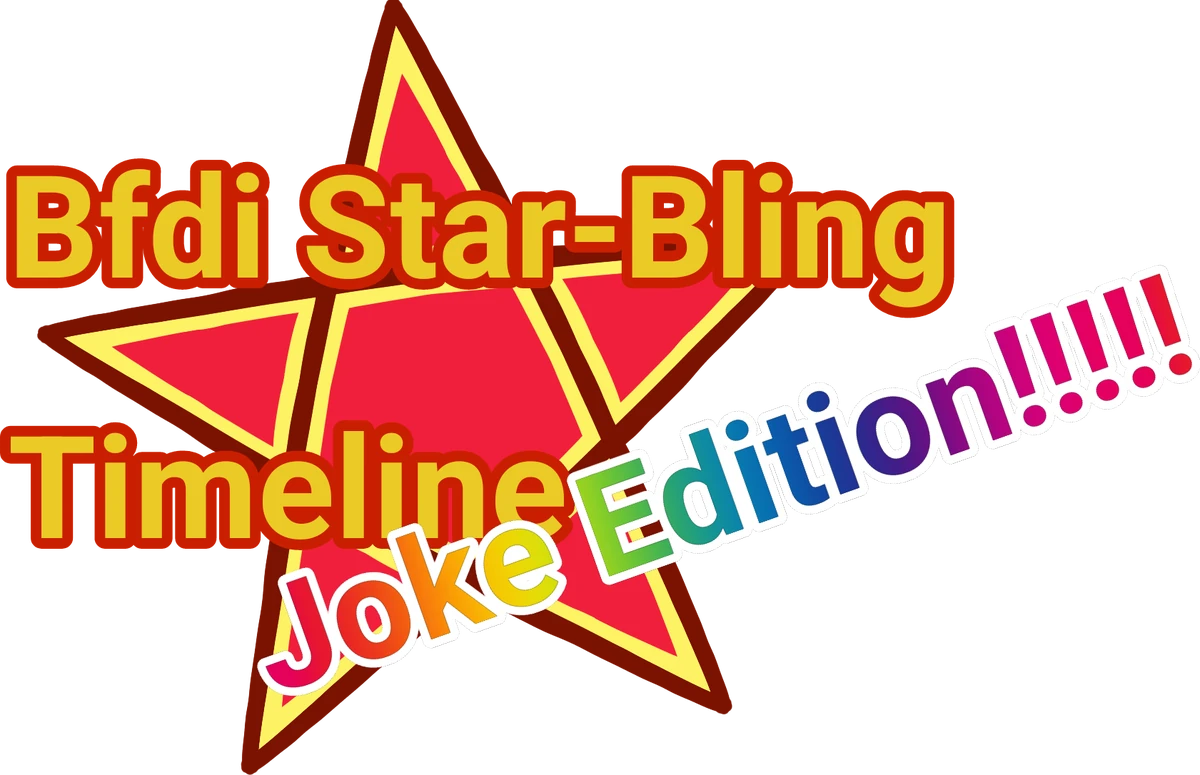 BFDI Star-Bling Timeline: Joke Edition | Object Shows Community | Fandom