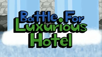 Battle for Luxurious Hotel | Battle for Luxurious Hotel Wiki | Fandom