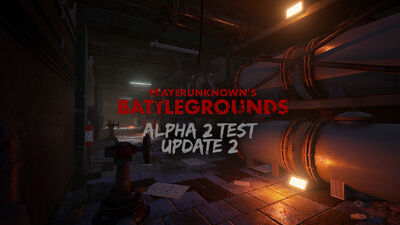 Alpha 2 Test – Update 2 - Official PLAYERUNKNOWN'S BATTLEGROUNDS Wiki