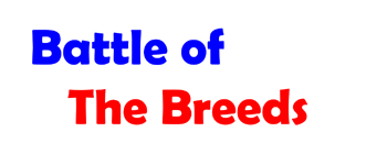 Battle of the Breeds | The Battle of the Breeds Encylopedia | Fandom