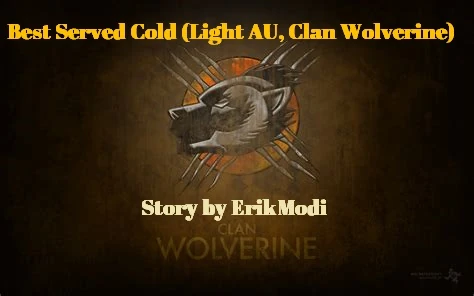 Best Served Cold (Light AU, Clan Wolverine) | BattleTech Fanon Wiki ...