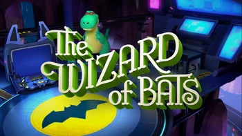 The Wizard of Bats | Batwheels Wiki | Fandom